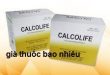 Thuốc Calcolife là thuốc gì? có tác dụng gì? giá bao nhiêu tiền?